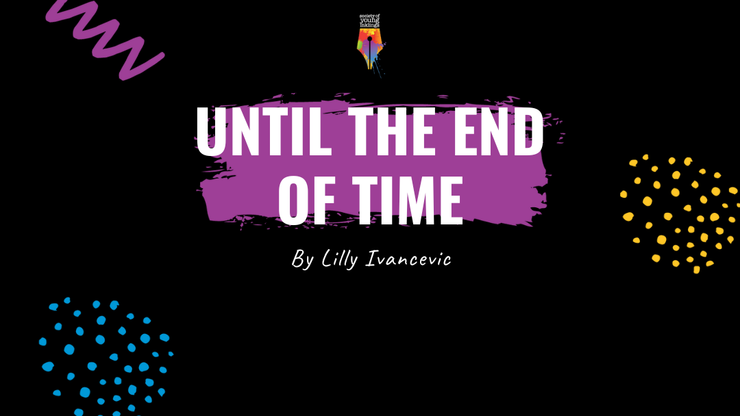 Until The End Of Time by Lilly Ivancevic {Inklings Book Contest 2023 ...